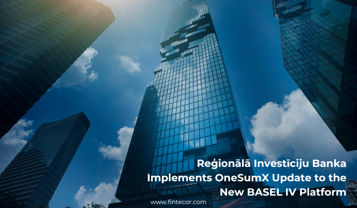 Reģionālā Investīciju Banka Upgrades to OneSumX BASEL IV Platform